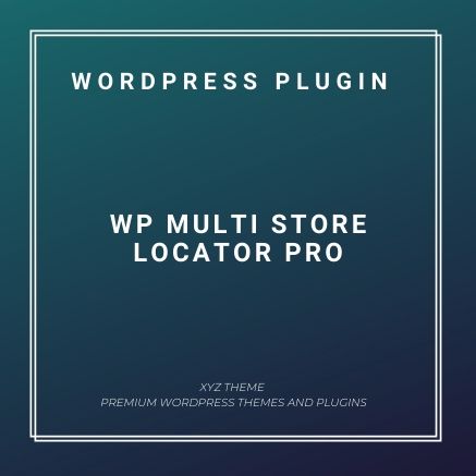Download WP Multi Store Locator Pro 4.0 - XYZ Theme