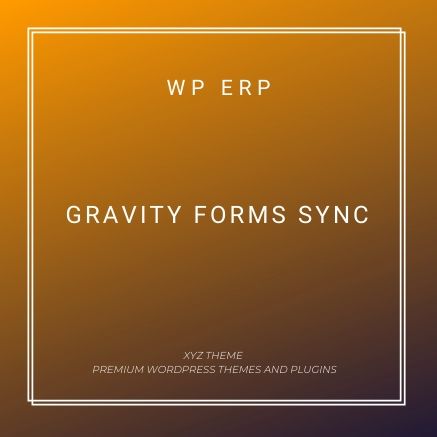 Download WP ERP Gravity Forms Sync 1.1.0 - XYZ Theme