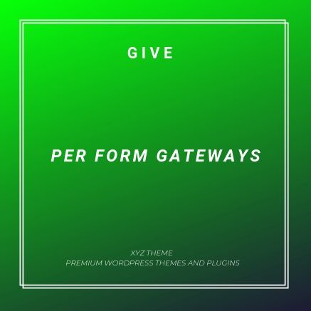 Give Per Form Gateways 1.0.2- Download for Wordpress