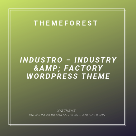 Industro – Industry & Factory WordPress Theme 1.0.6.6- Download for ...