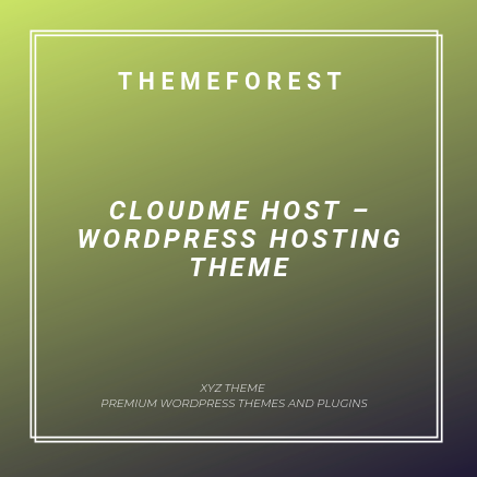 Download Cloudme Host – WordPress Hosting Theme 1.1.4 - XYZ Theme