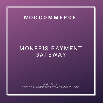 WooCommerce Moneris Payment Gateway 3.2.3- Download for Wordpress