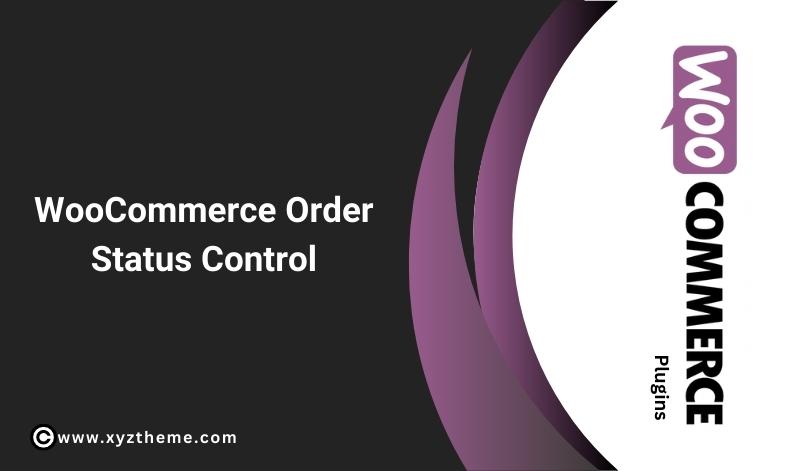 WooCommerce Order Status Control 1.16.0 | Download for WordPress [WooCommerce Plugins]